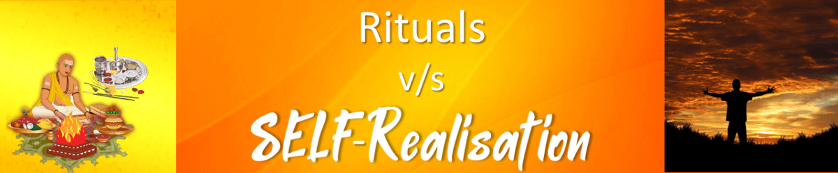 Rituals vs. Self-Realisation – Tavamithram Sarvada